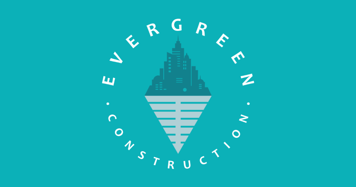 General Contracting & Construction Management - Evergreen Construction